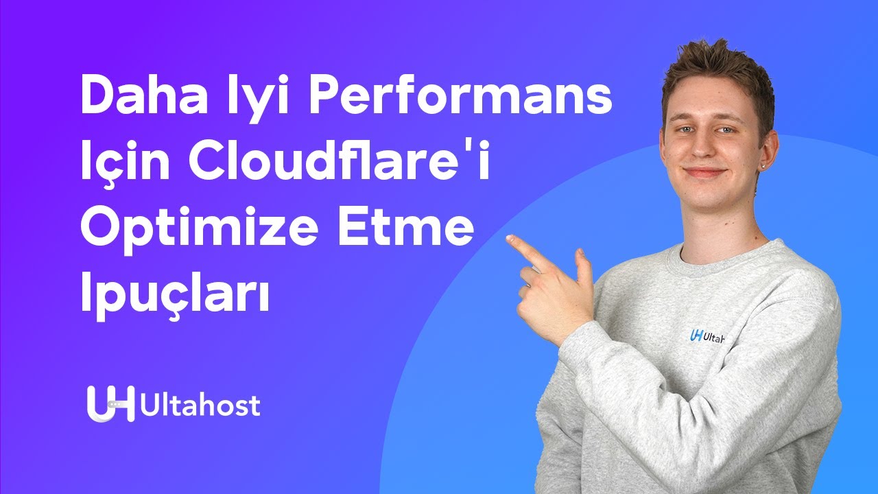 Cloudflarei Daha Iyi Performans Için Optimize Etme Konusunda Ipuçlar
