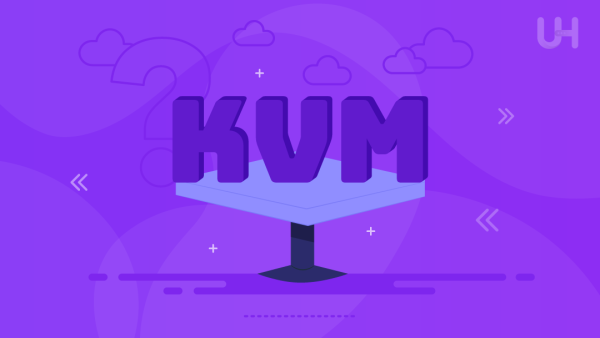 What is KVM? Why is it Essential for Server Virtualization? | UltaHost Blog What is KVM? Why is it Essential for Server Virtualization? | UltaHost Blog
