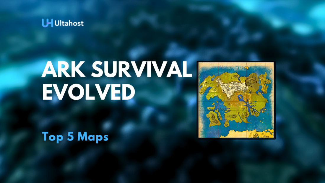 Top 5 Maps in Ark: Survival Evolved | UltaHost Blog