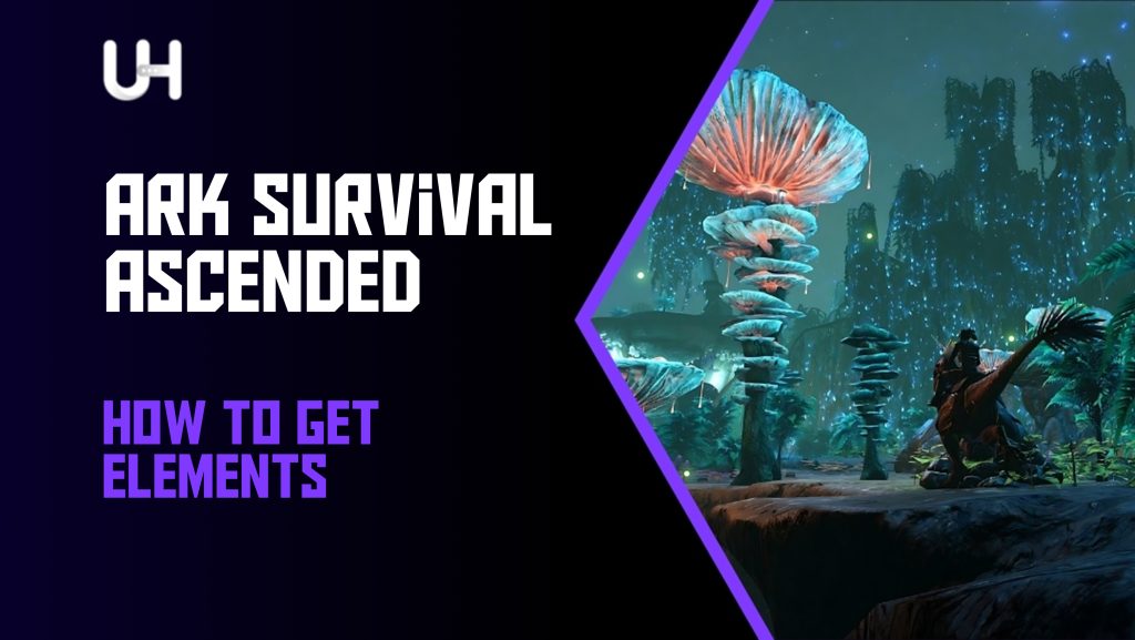 How to Get Elements in Ark Survival Ascended | UltaHost Blog