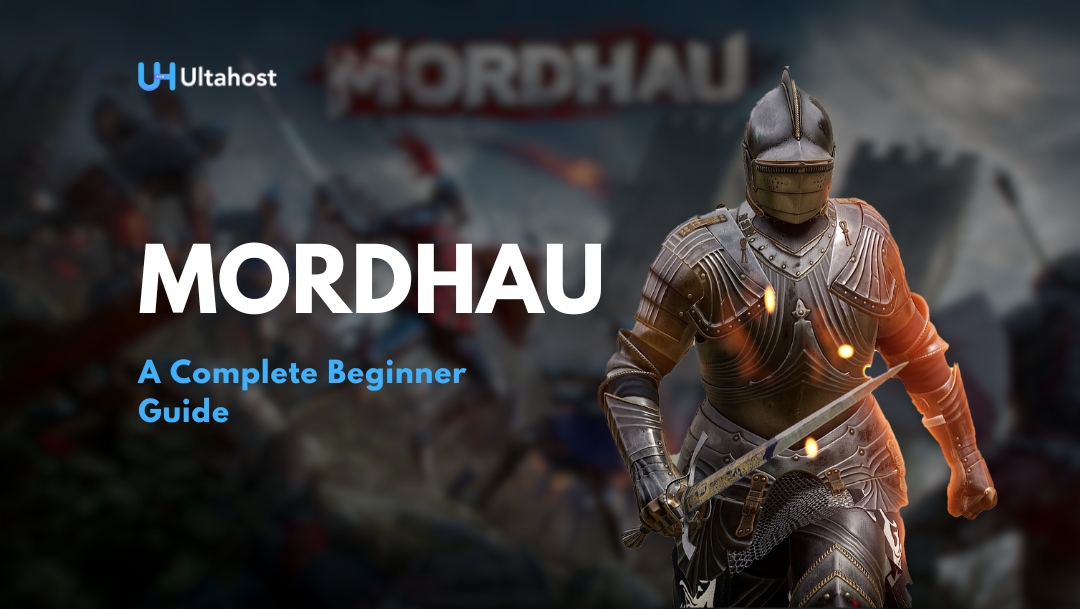 A Complete Beginners Guide of Mordhau | UltaHost Blog