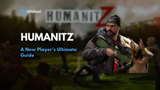 Humanitz - A New Player's Ultimate Guide | UltaHost Blog