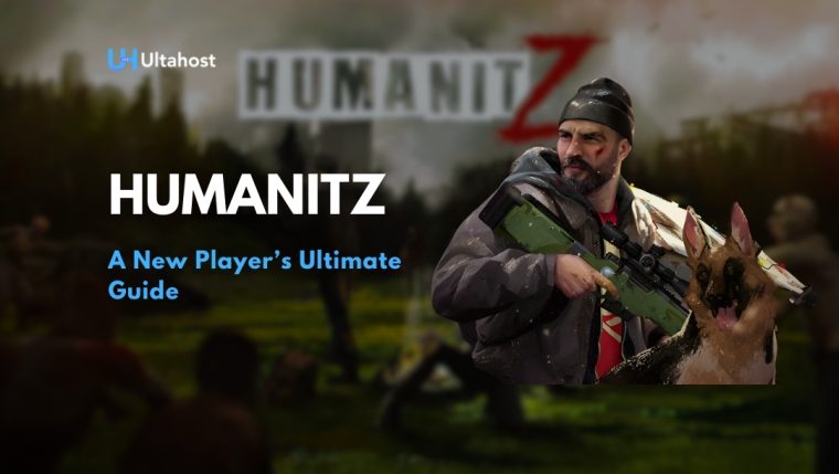 Humanitz - A New Player's Ultimate Guide | UltaHost Blog