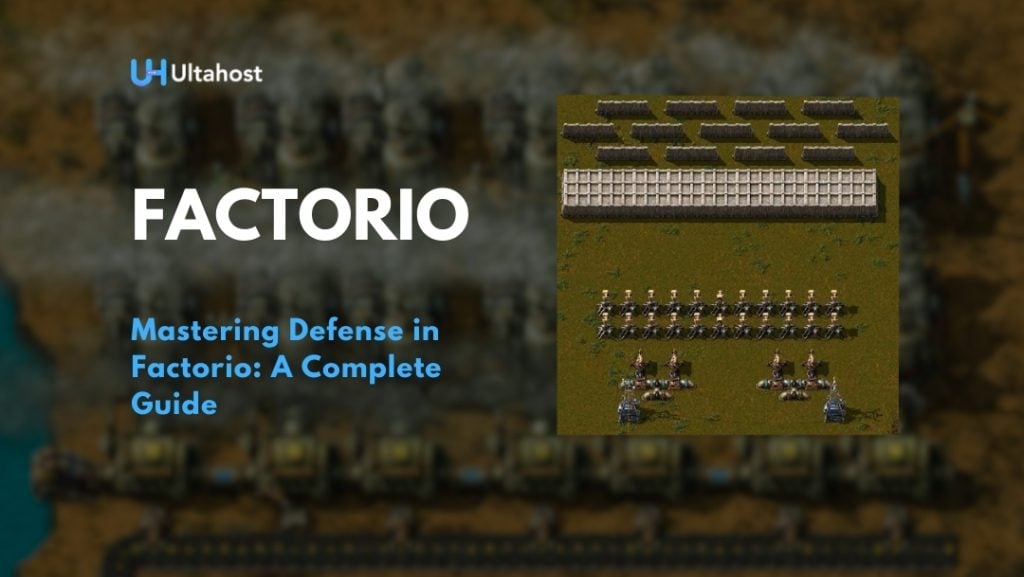 Mastering Defense in Factorio: A Complete Guide | UltaHost Blog