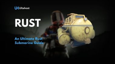 An Ultimate Rust Submarine Guide | UltaHost Blog