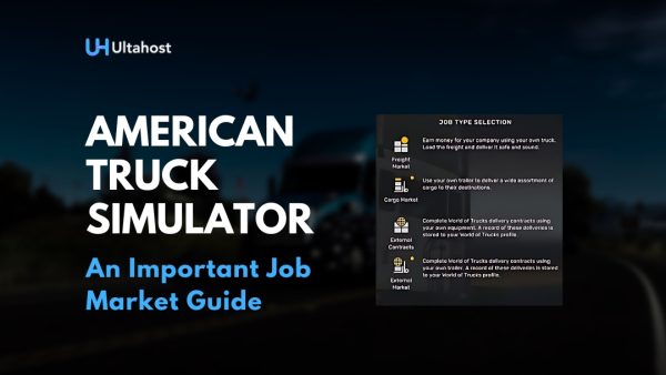 American Truck Simulator: An Important Job Market Guide | UltaHost Blog