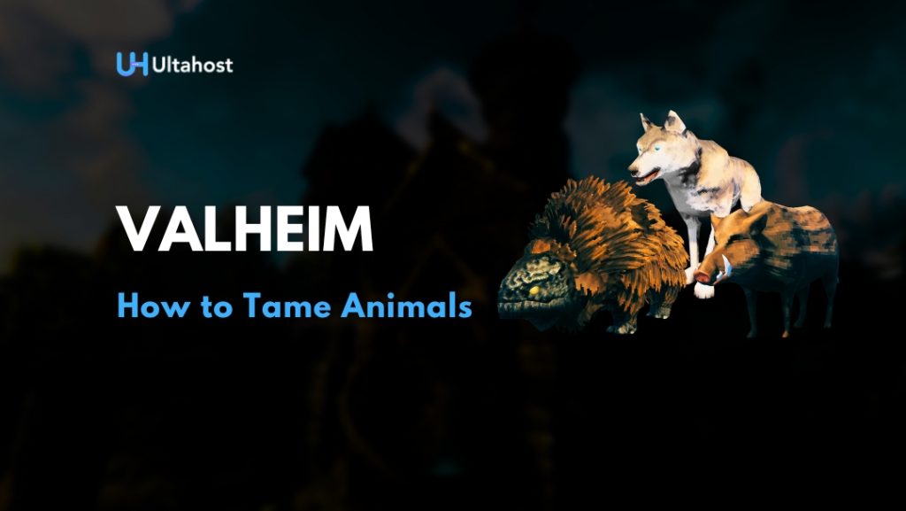 How to Tame Animals in Valheim: A Comprehensive Guide | UltaHost Blog