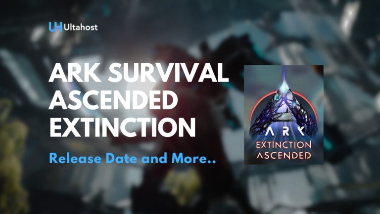 ARK Survival Ascended Extinction Release Date and More... | UltaHost Blog