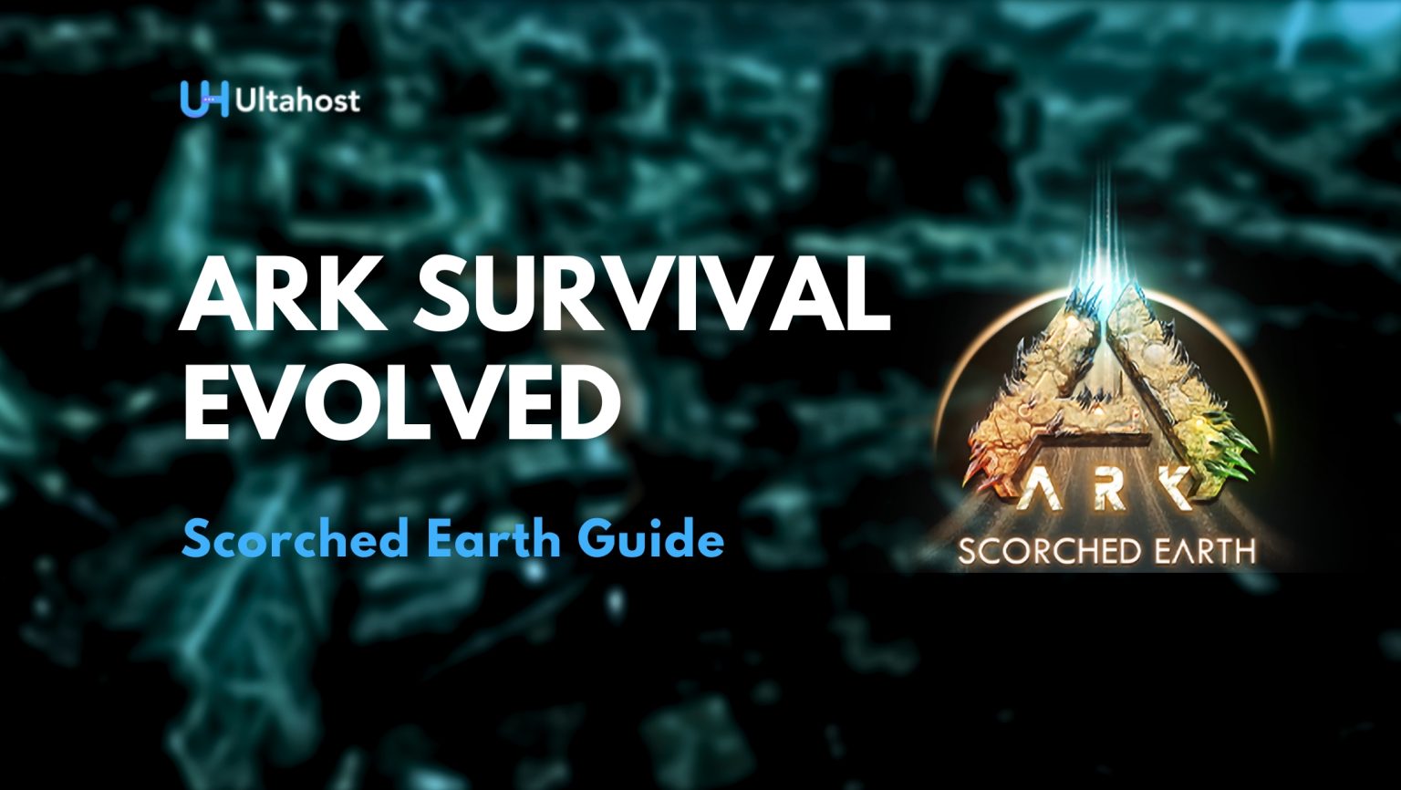 ARK: Scorched Earth Beginner's Guide | UltaHost Blog