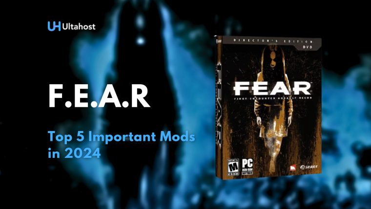 F.E.A.R: Top 5 Important Mods in 2024 | UltaHost Blog