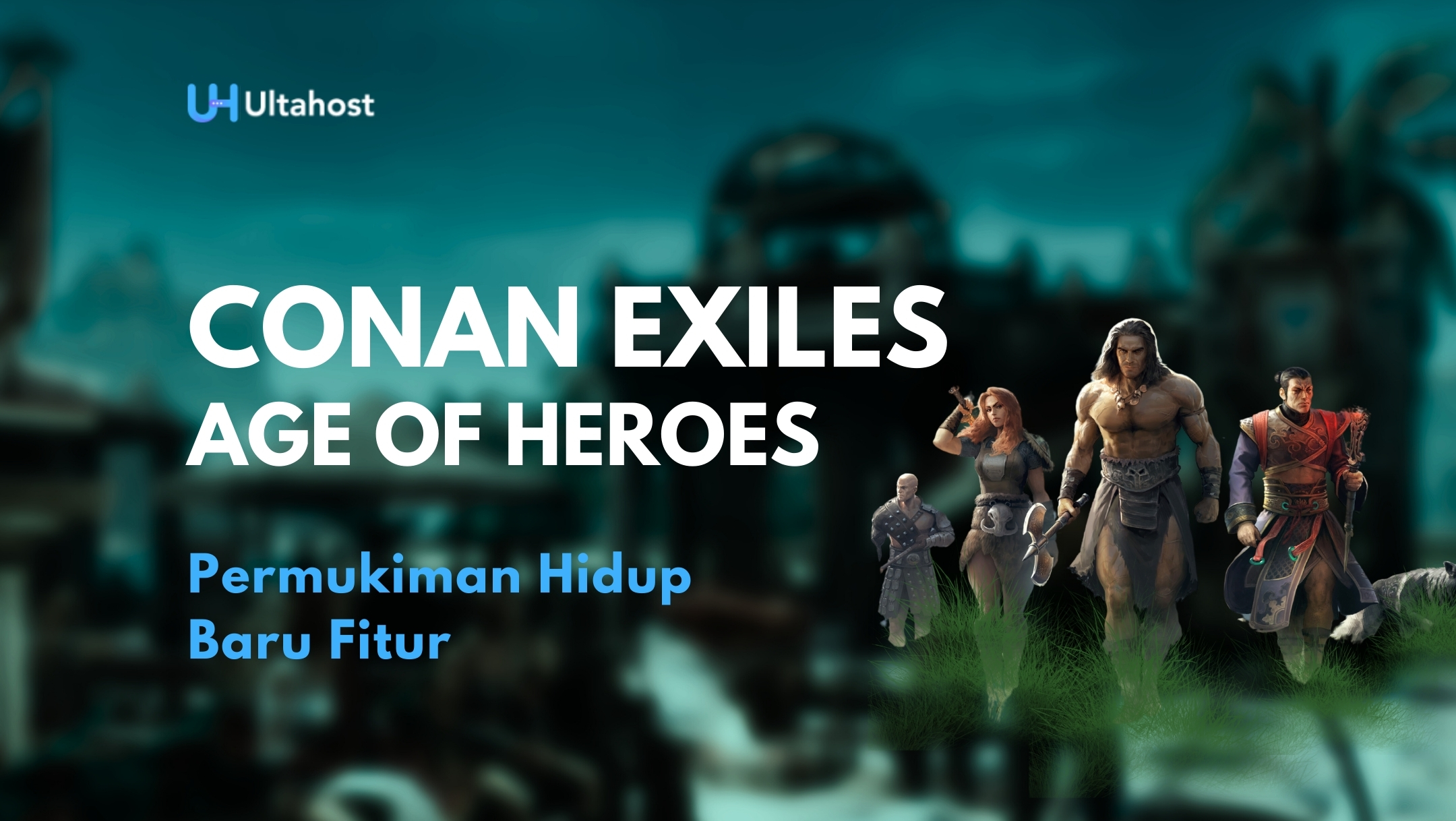 Fitur Permukiman Baru di Game Conan Exiles Age of Heroes | UltaHost Blog