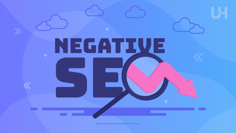 What Is Negative SEO? How to Protect Against SEO Attacks? | UltaHost Blog