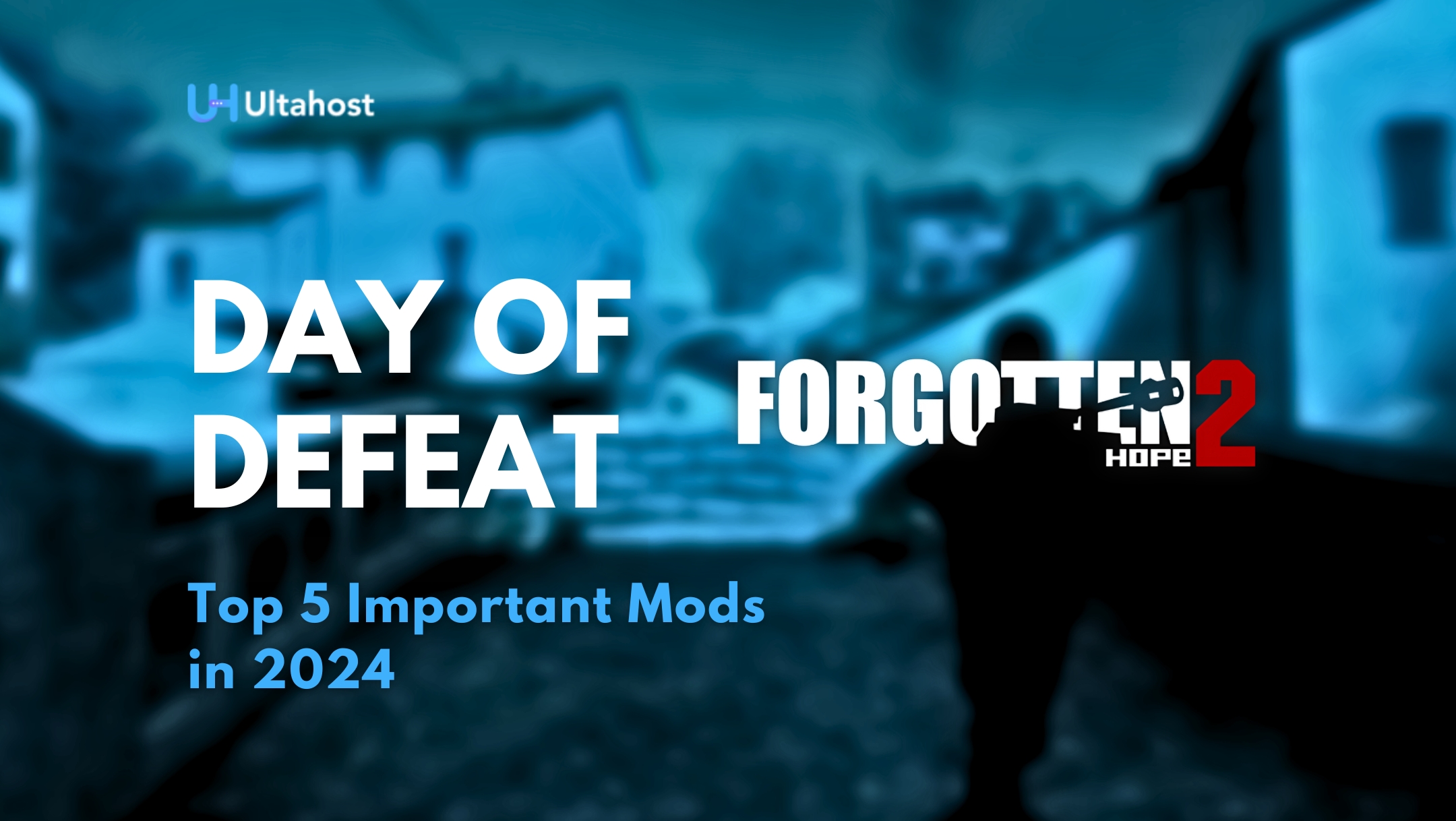 Day of Defeat: Top 5 Important Mods in 2024 | UltaHost Blog