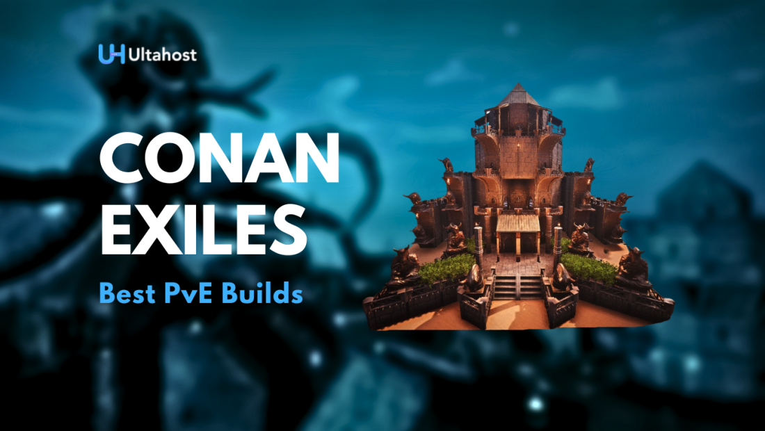 PvE Builds in Conan Exile | UltaHost Blog